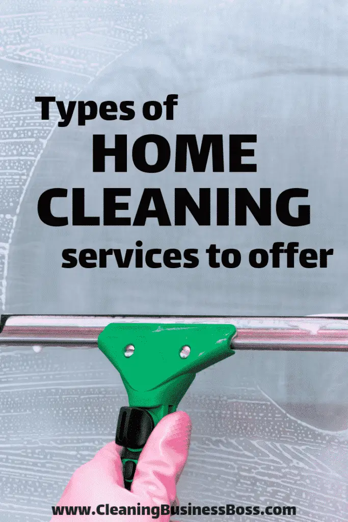 Types of Home Cleaning Services to Offer - Cleaning Business Boss