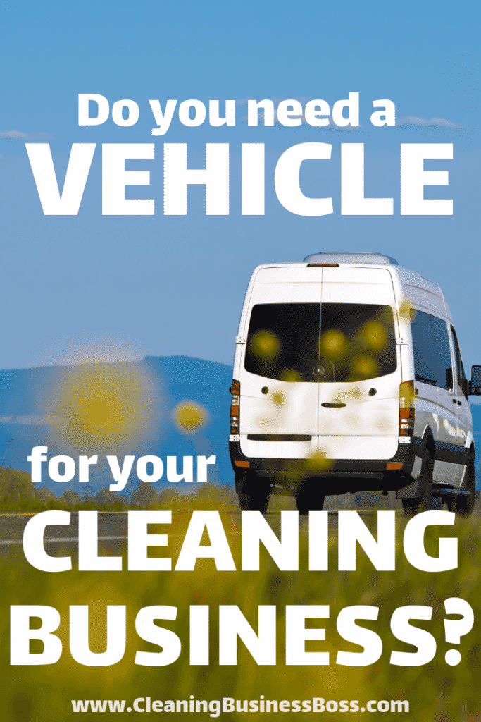 Do You Need a Vehicle for a Cleaning Business? - Cleaning Business Boss