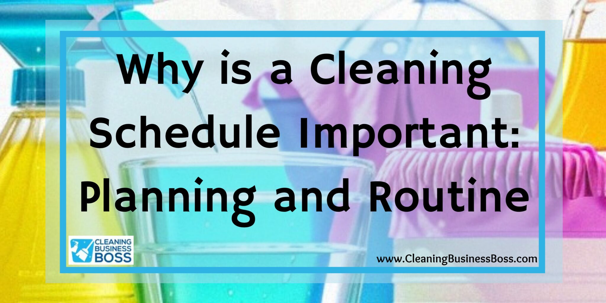 Why is a Cleaning Schedule Important: Planning and Routine - Cleaning ...