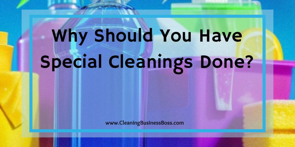 What Is Special Cleaning In Housekeeping? - Cleaning Business Boss