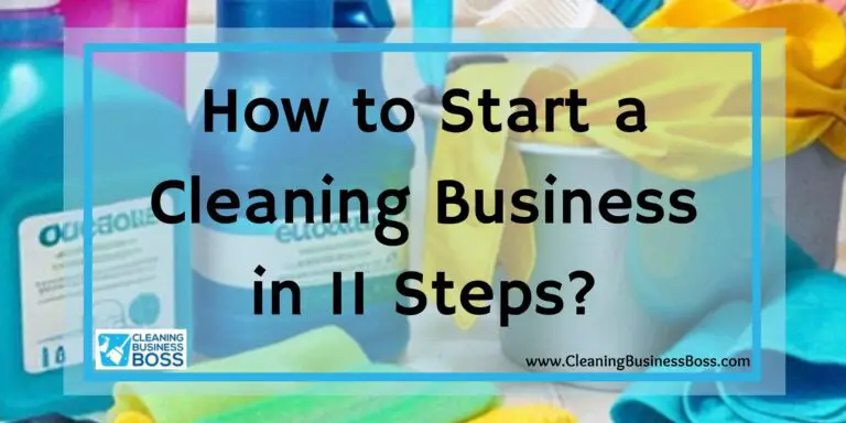 How to Start a Cleaning Business in 11 Steps? - Cleaning Business Boss