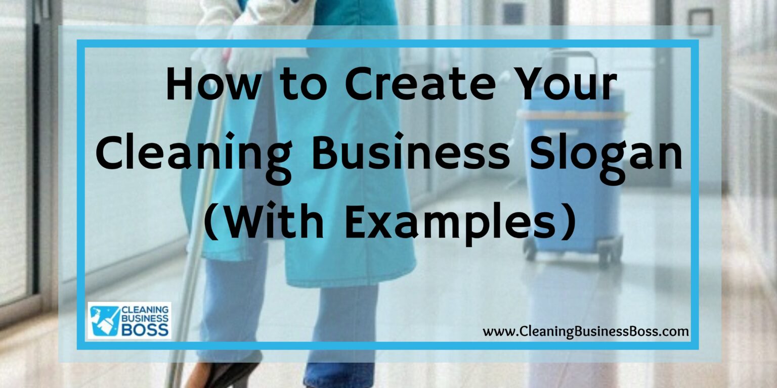How to Create Your Cleaning Business Slogan (With Examples) - Cleaning ...