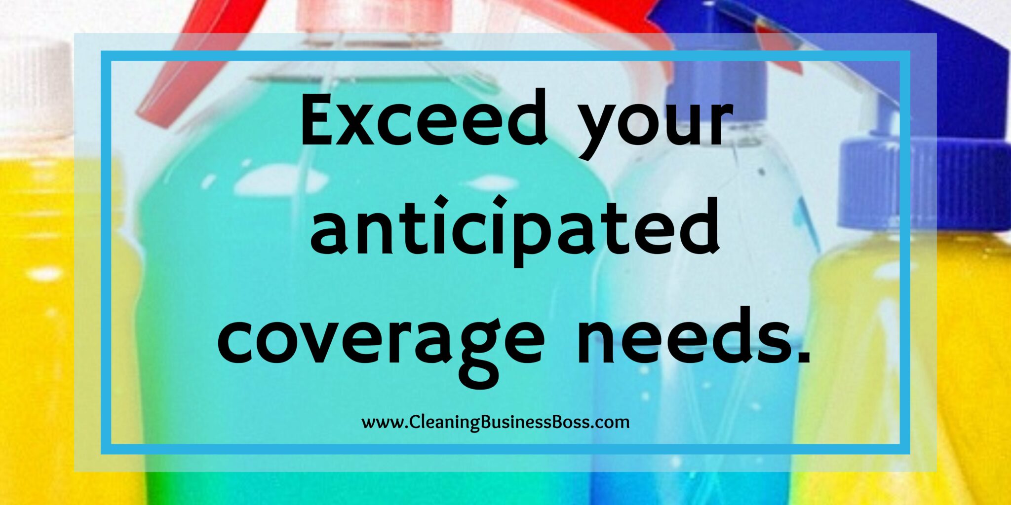 4 Vital Things You Need to Know About Insurance for Your Cleaning ...