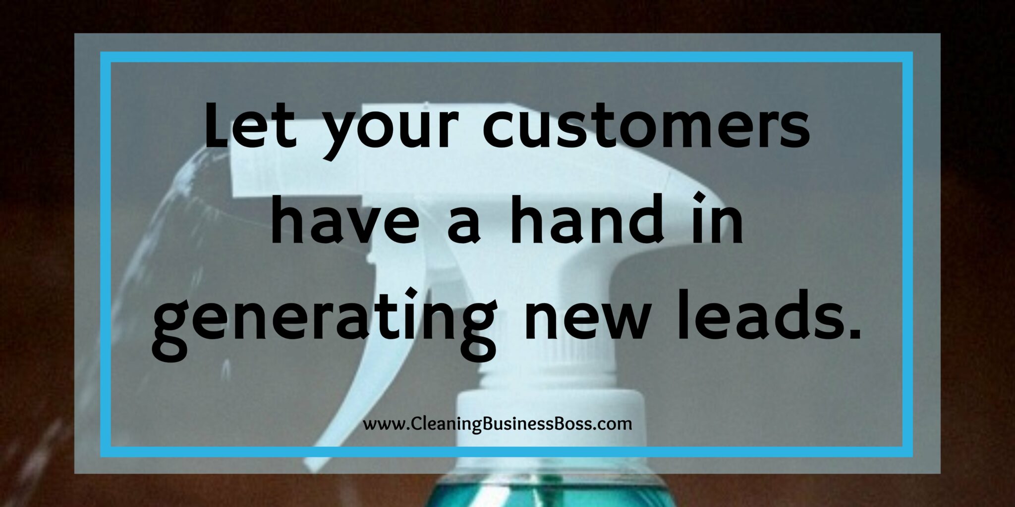 How to Get Leads For Your Cleaning Business? - Cleaning Business Boss