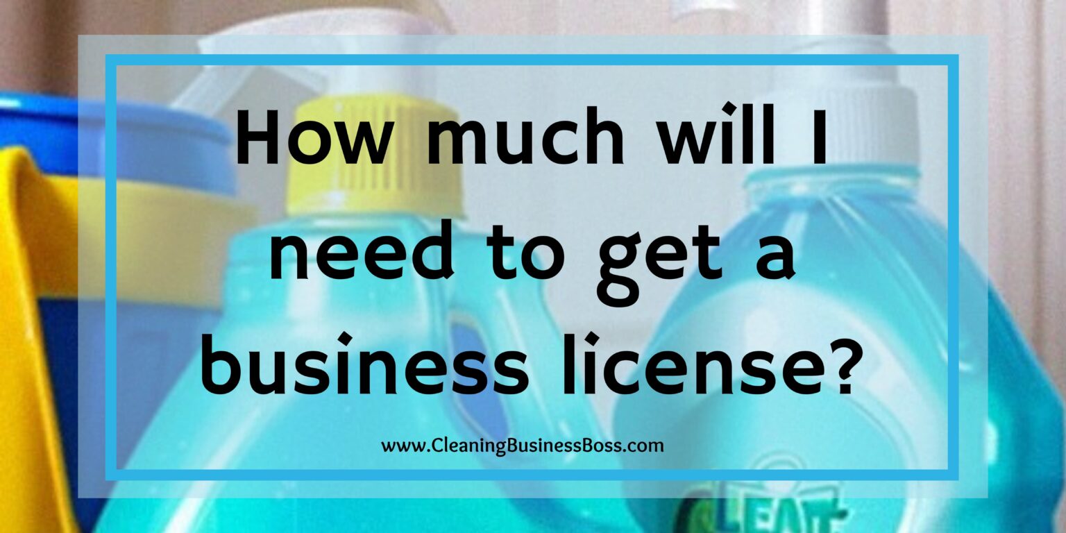 How to Start a Cleaning Business Without a License? - Cleaning Business ...