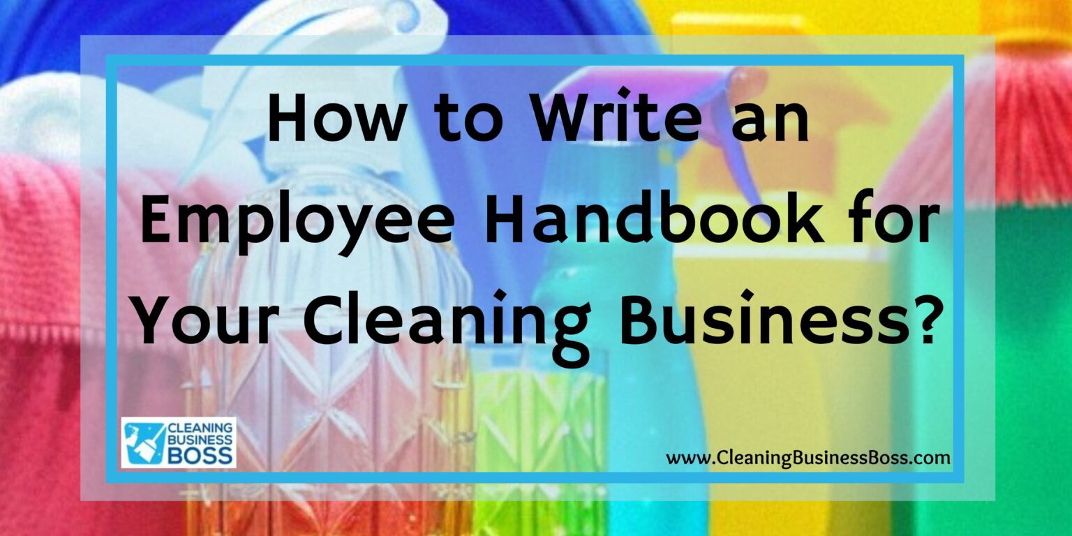 How to Write an Employee Handbook for Your Cleaning Business ...