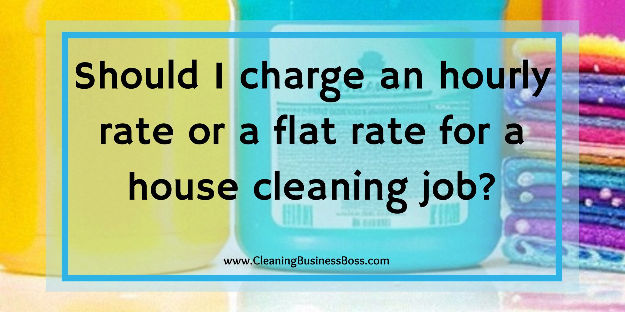 How to Price a House Cleaning Job? - Cleaning Business Boss