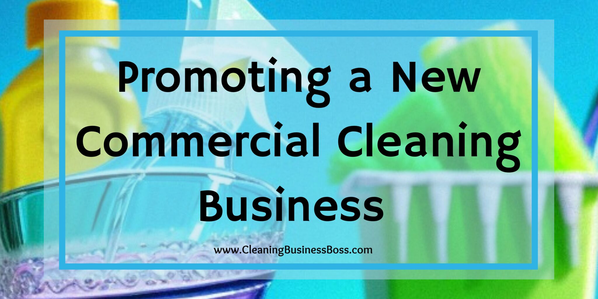 How Do I Start a Successful Commercial Cleaning Business? - Cleaning ...