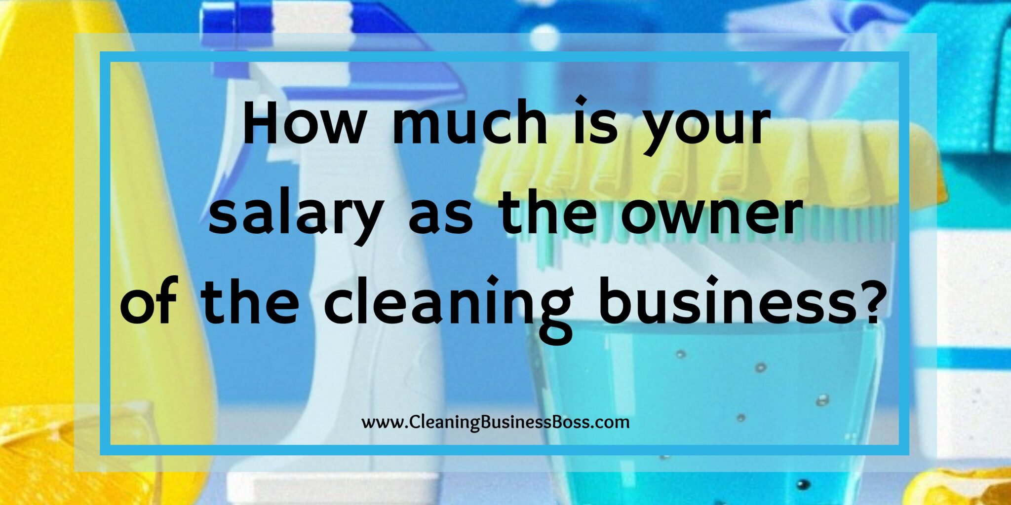 What Is the Average Income of a Cleaning Business? - Cleaning Business Boss