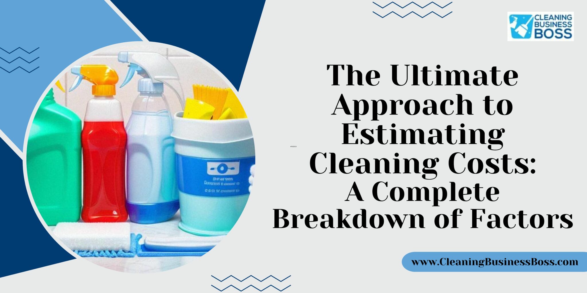 The Ultimate Approach to Estimating Cleaning Costs: A Complete ...