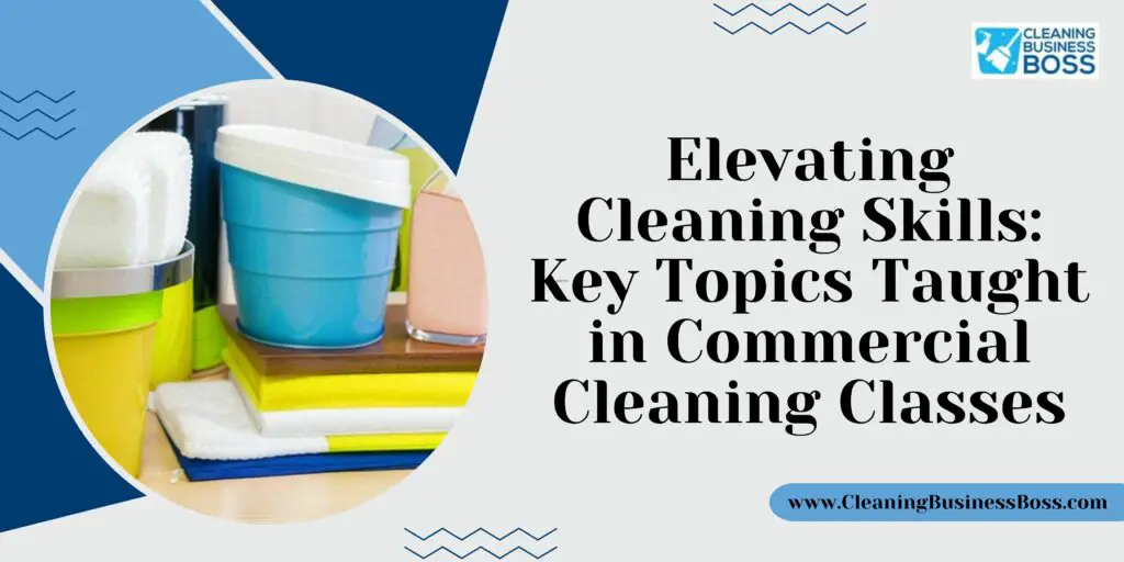 Elevating Cleaning Skills: Key Topics Taught in Commercial Cleaning ...