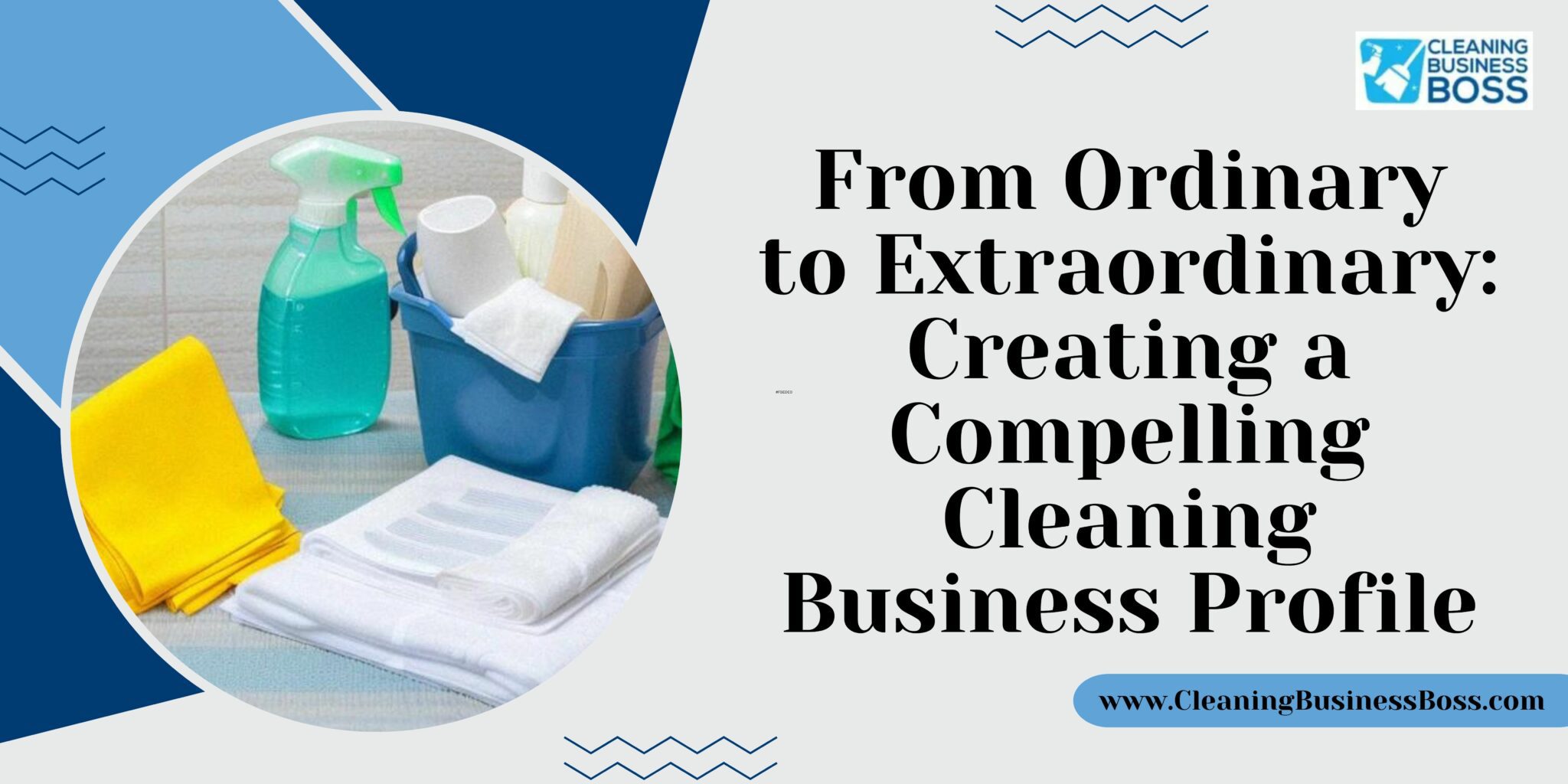 From Ordinary to Extraordinary: Creating a Compelling Cleaning Business ...