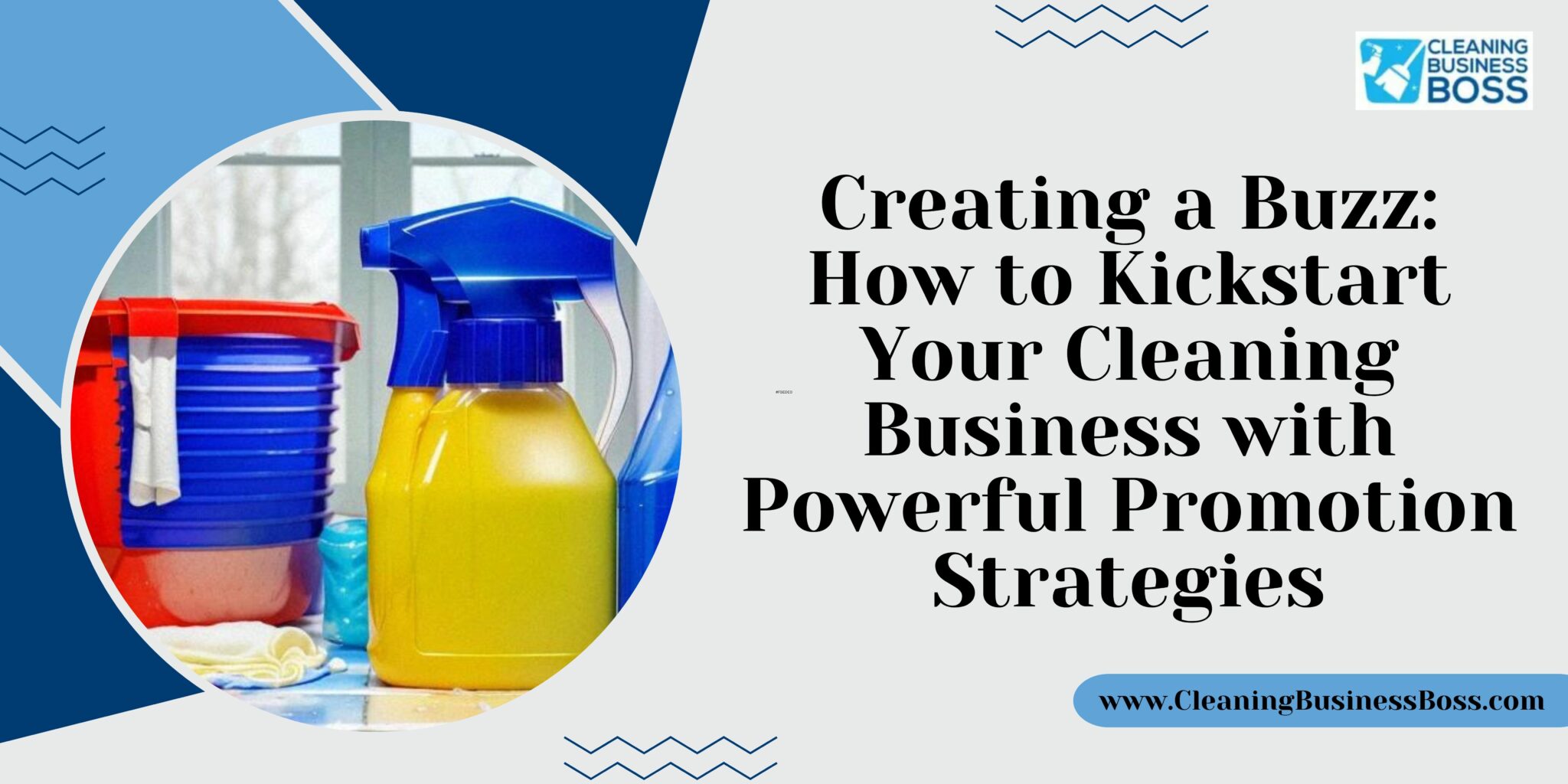 Creating a Buzz: How to Kickstart Your Cleaning Business with Powerful ...